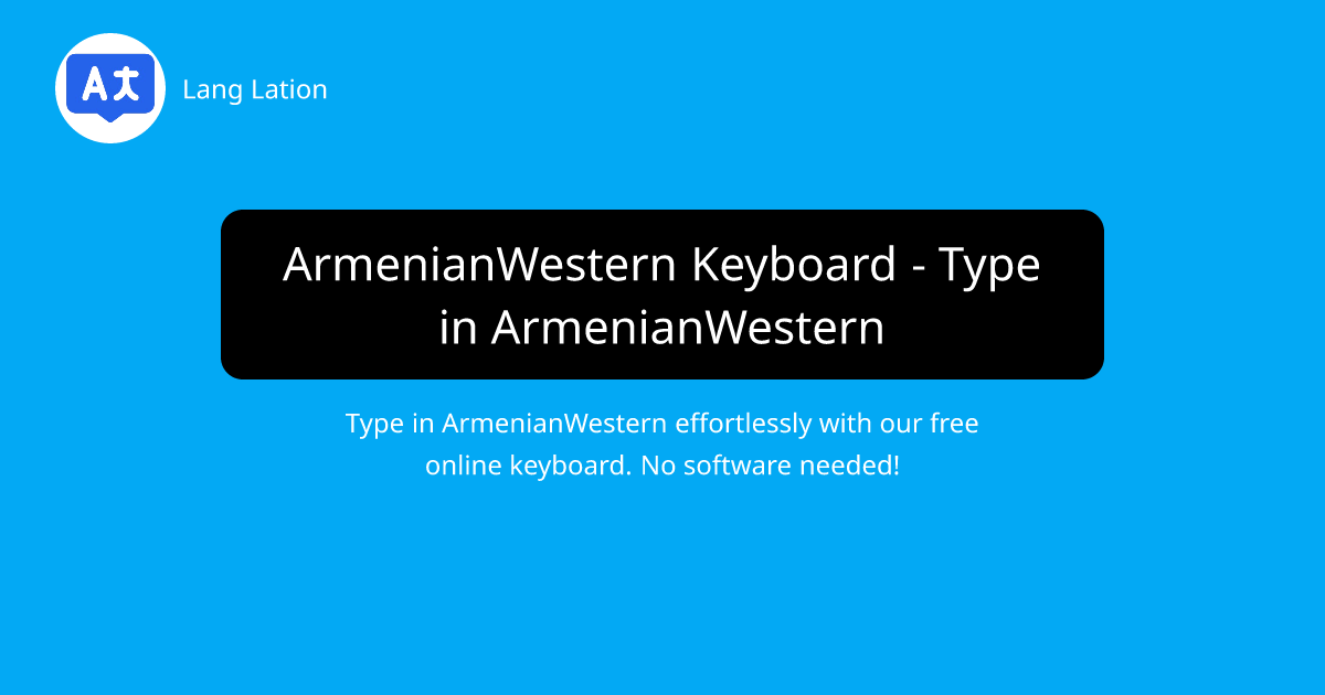 ArmenianWestern Keyboard - Type in ArmenianWestern Online for Free