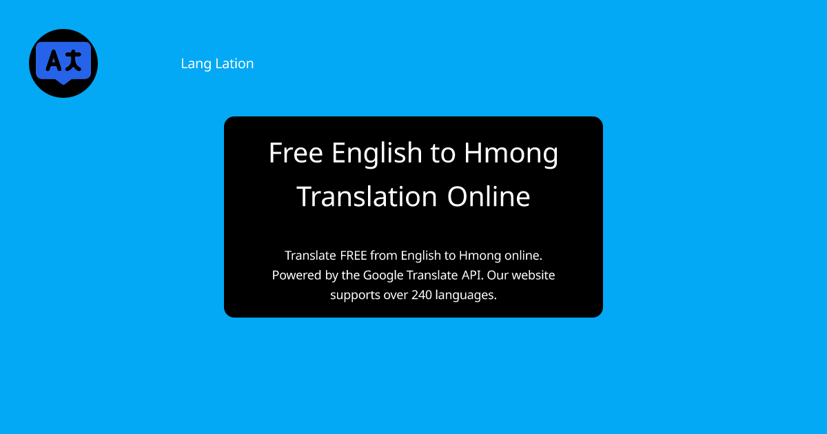 Free English to Hmong Translation Online | Fast & Accurate