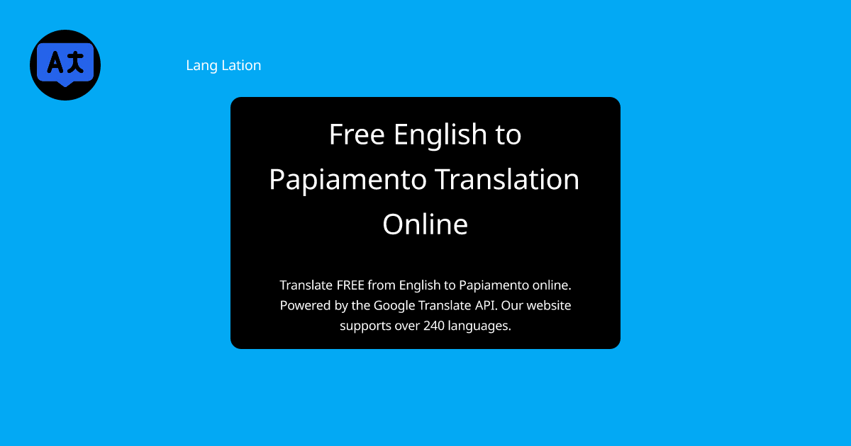 Free English to Papiamento Translation Online | Fast & Accurate