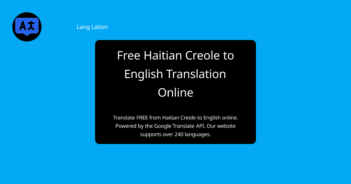 Free Haitian Creole to English Translation Online | Fast & Accurate