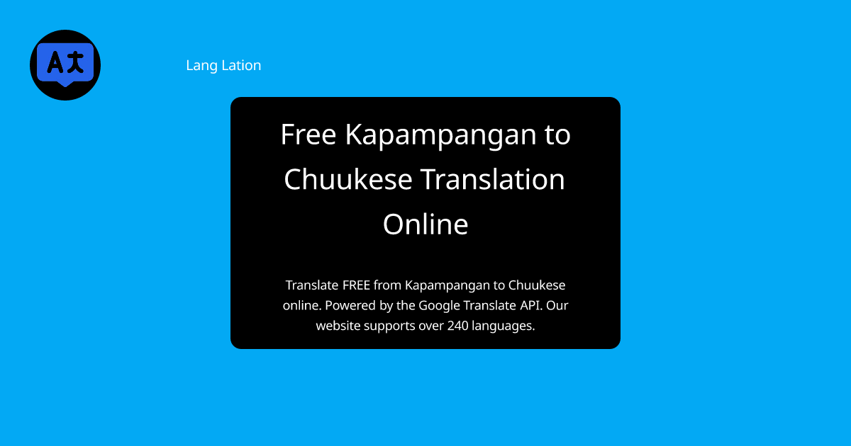 Free Kapampangan to Chuukese Translation Online | Fast & Accurate
