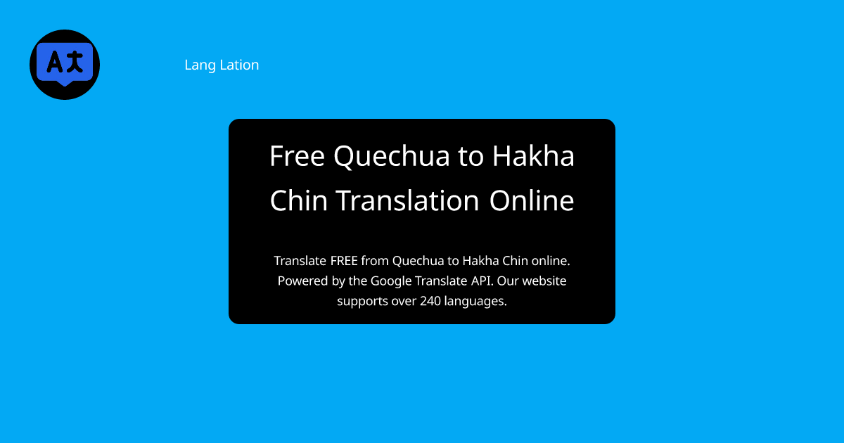 Free Quechua to Hakha Chin Translation Online | Fast & Accurate