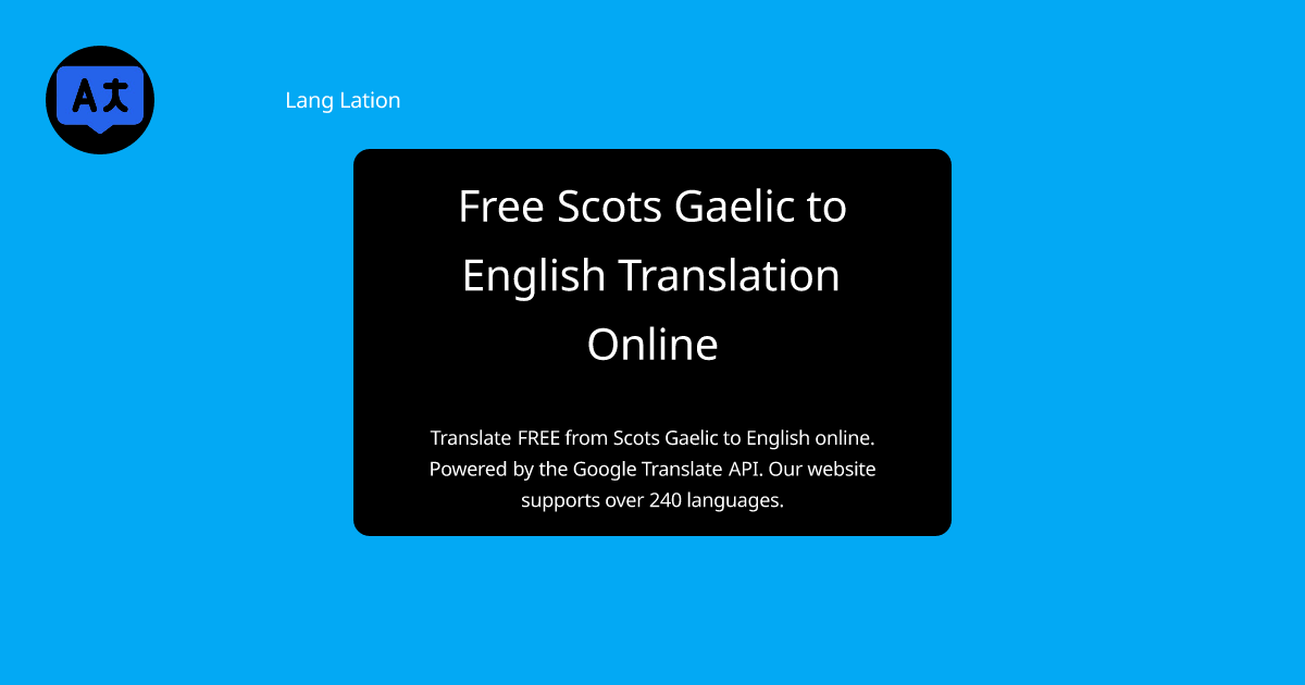 Free Scots Gaelic to English Translation Online | Fast & Accurate