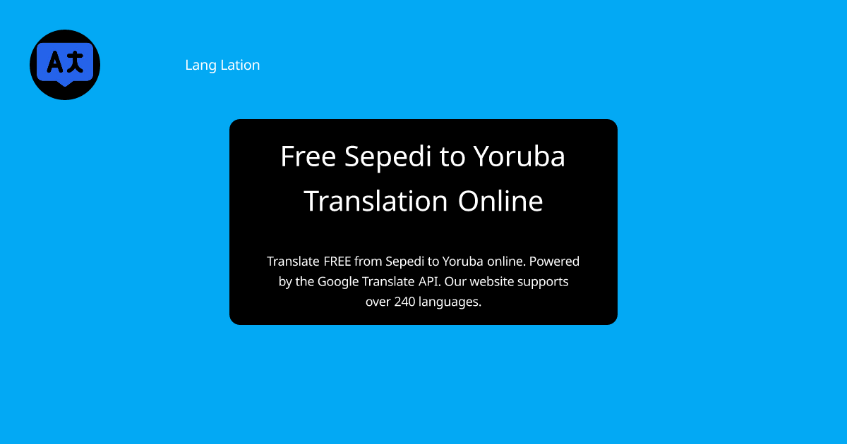 Free Sepedi to Yoruba Translation Online | Fast & Accurate