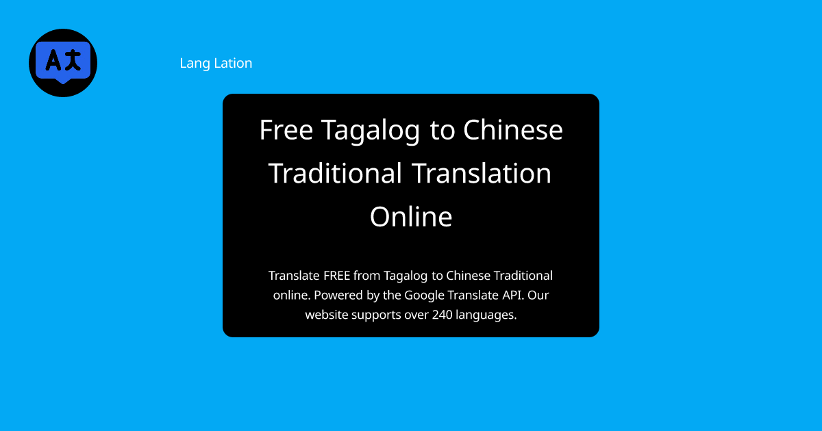 Free Tagalog to Chinese Traditional Translation Online | Fast & Accurate