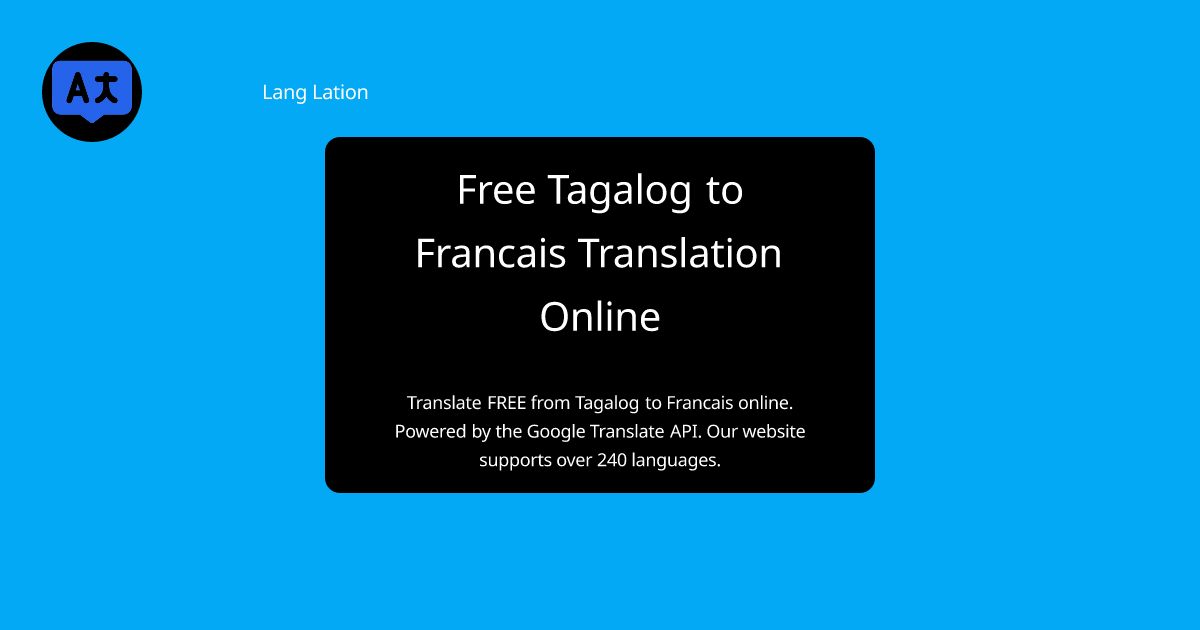 Free Tagalog to Francais Translation Online | Fast & Accurate